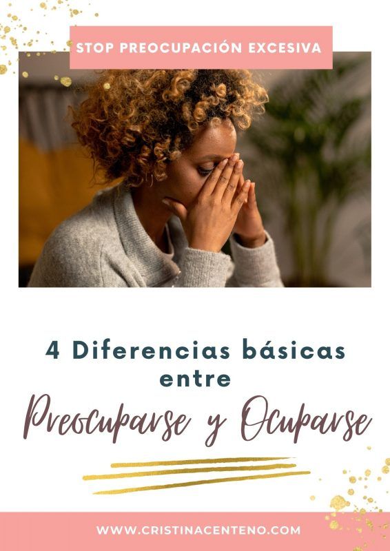 Preocuparse u ocuparse: 4 diferencias psicológicas - Cristina Centeno